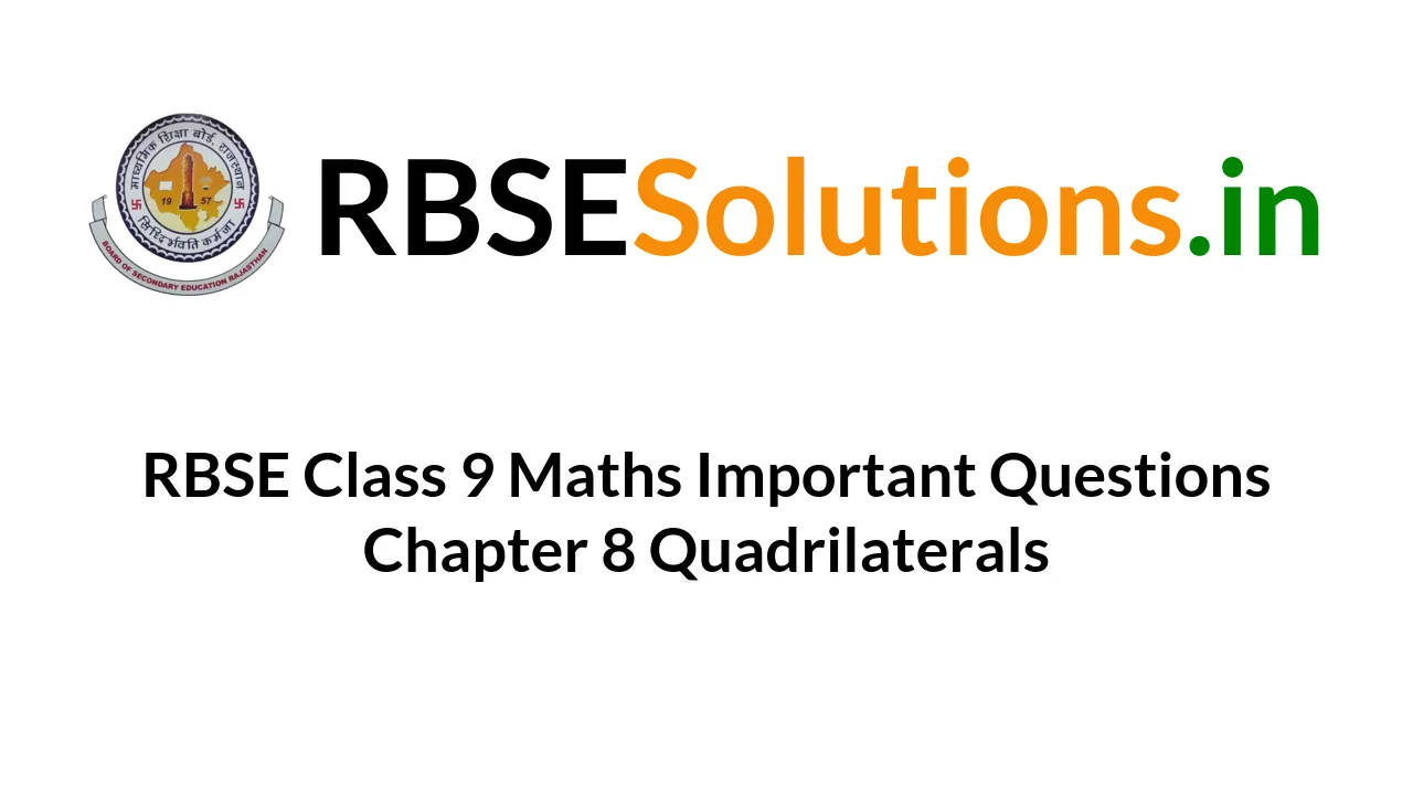 RBSE Class 9 Maths Important Questions Chapter 8 Quadrilaterals rbse-class-9-maths-important-questions-chapter-8-quadrilaterals
